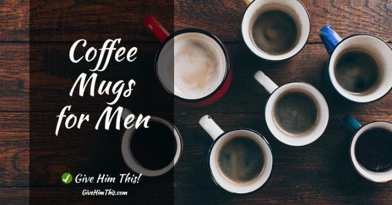 17 Coffee Mugs for Men That Love Bean Juice - Give Him This!