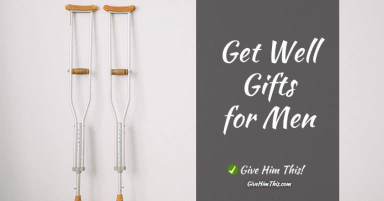 18 Thoughtful Get Well Gifts for Men - Give Him This!